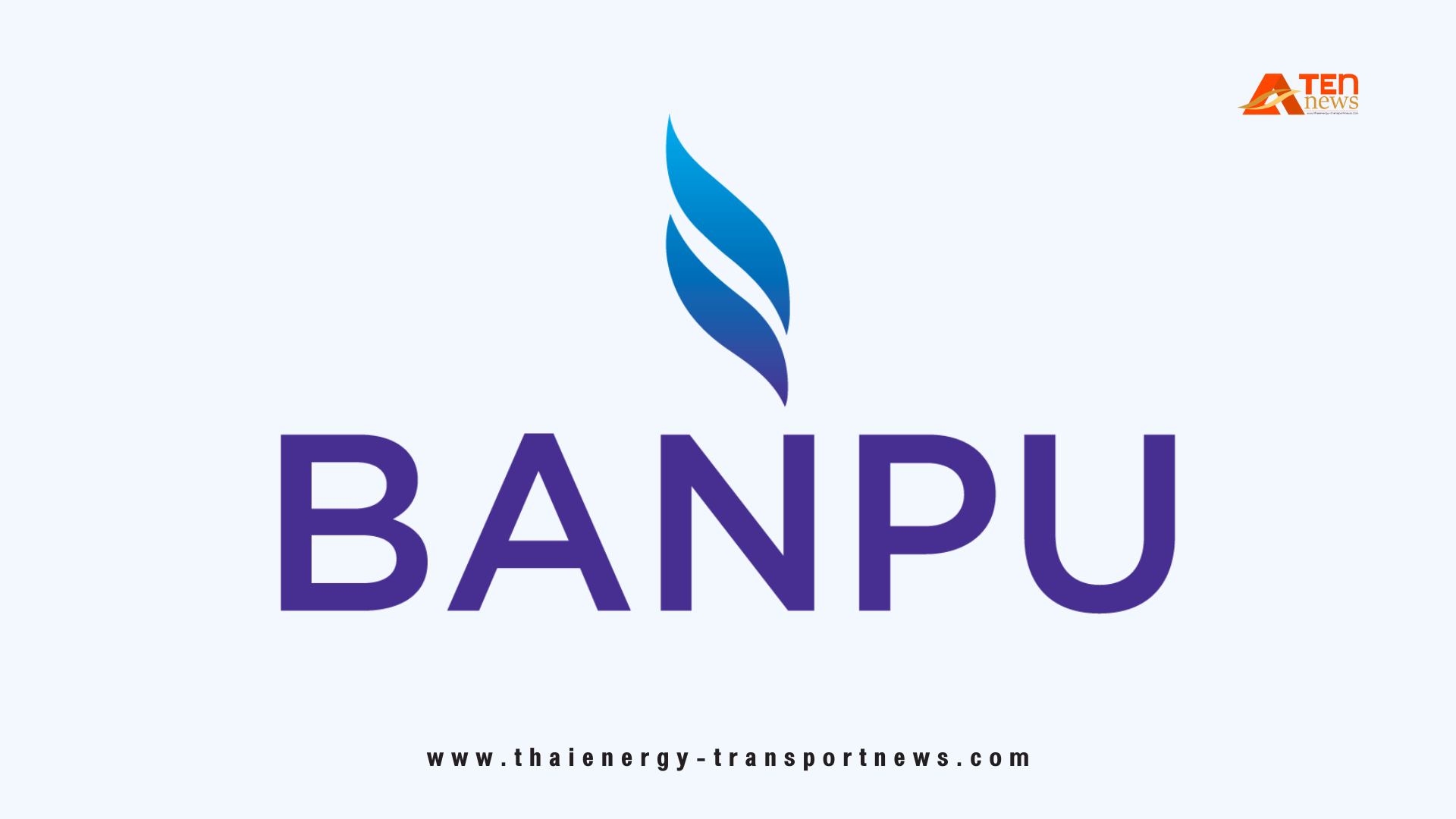 BANPU โชว์ผลงาน Q1/67 กำไรสุทธิ 1,552 ล้านบาท - www.ten-news.com